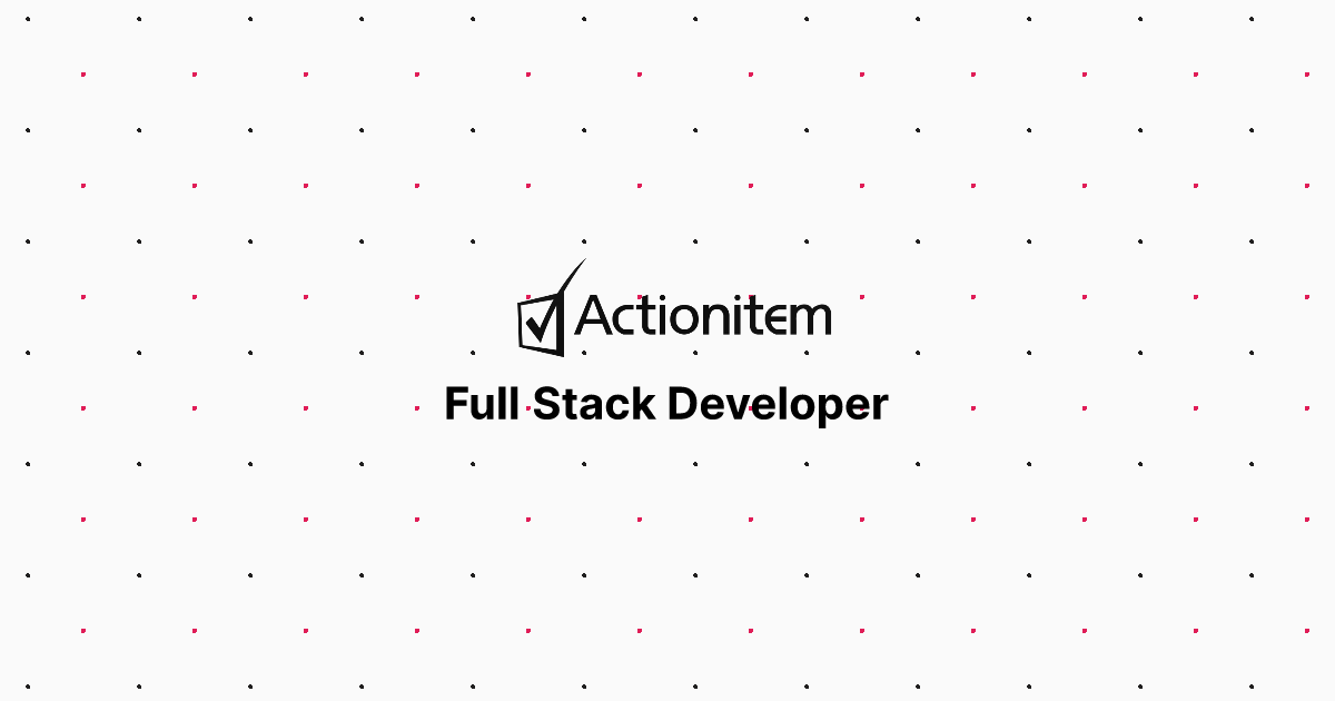 Full Stack Developer | Action Item Solutions